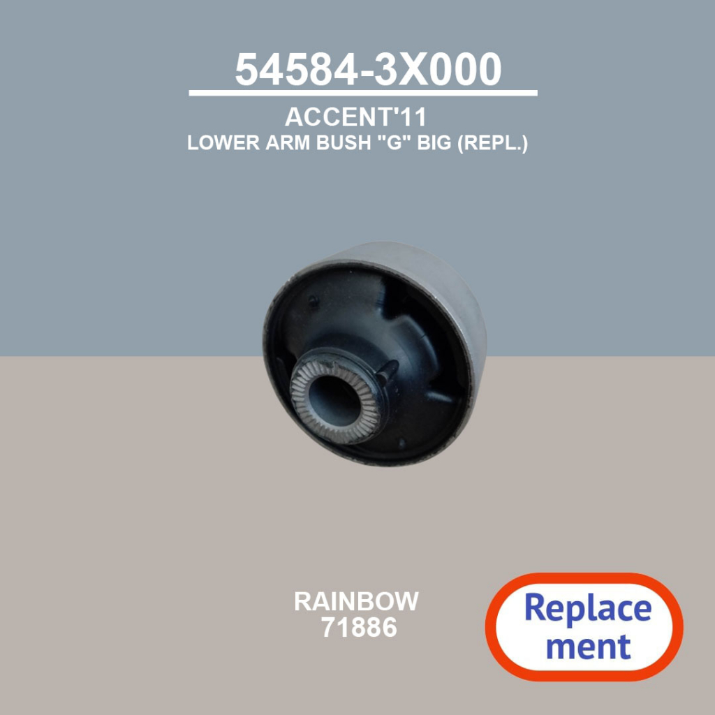 Lower Arm Bush "G" Big for HYUNDAI Accent'11 [Replacement] Part #;54584 ...