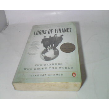 Lords of Finance The Bankers Who Broke the World Liaquat Ahamed History Economics money ...