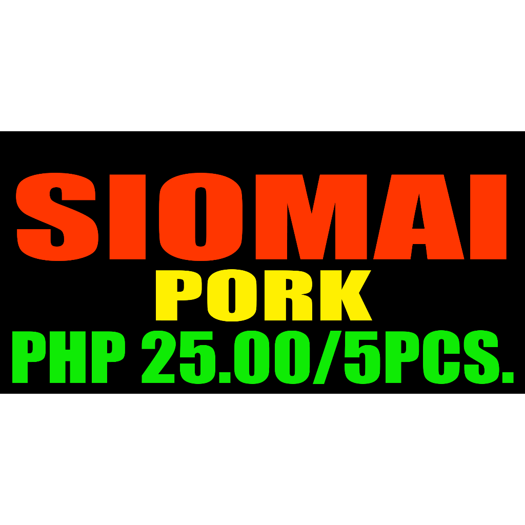 SIOMAI PORK AND SIOMAI RICE 4X8 SIGNAGE PVC TYPE WATERPROOF AND NON ...
