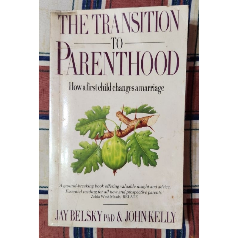The Transition to Parenthood: How a First Child Changes a Marriage - Belsky and Kelly (Preloved ...