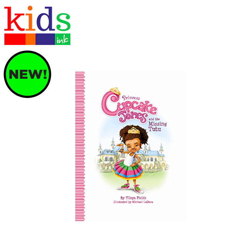 Princess Cupcake Jones And The Missing Tutu Hardcover - Kids Ink ...