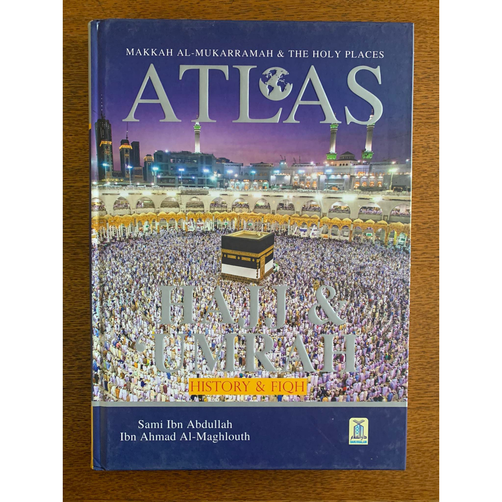 Atlas of the Hajj and Umrah : Makkah al-Mukarramah and the Holy Places (Sami ibn Abdullah ibn ...