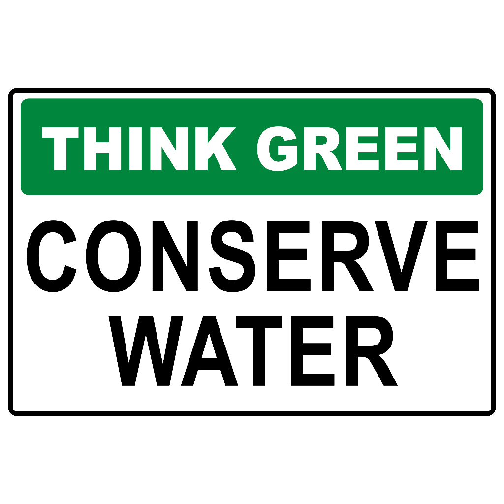 THINK GREEN CONSERVE WATER 7.5x11 INCHES SIGNAGE PVC TYPE WATERPROOF ...