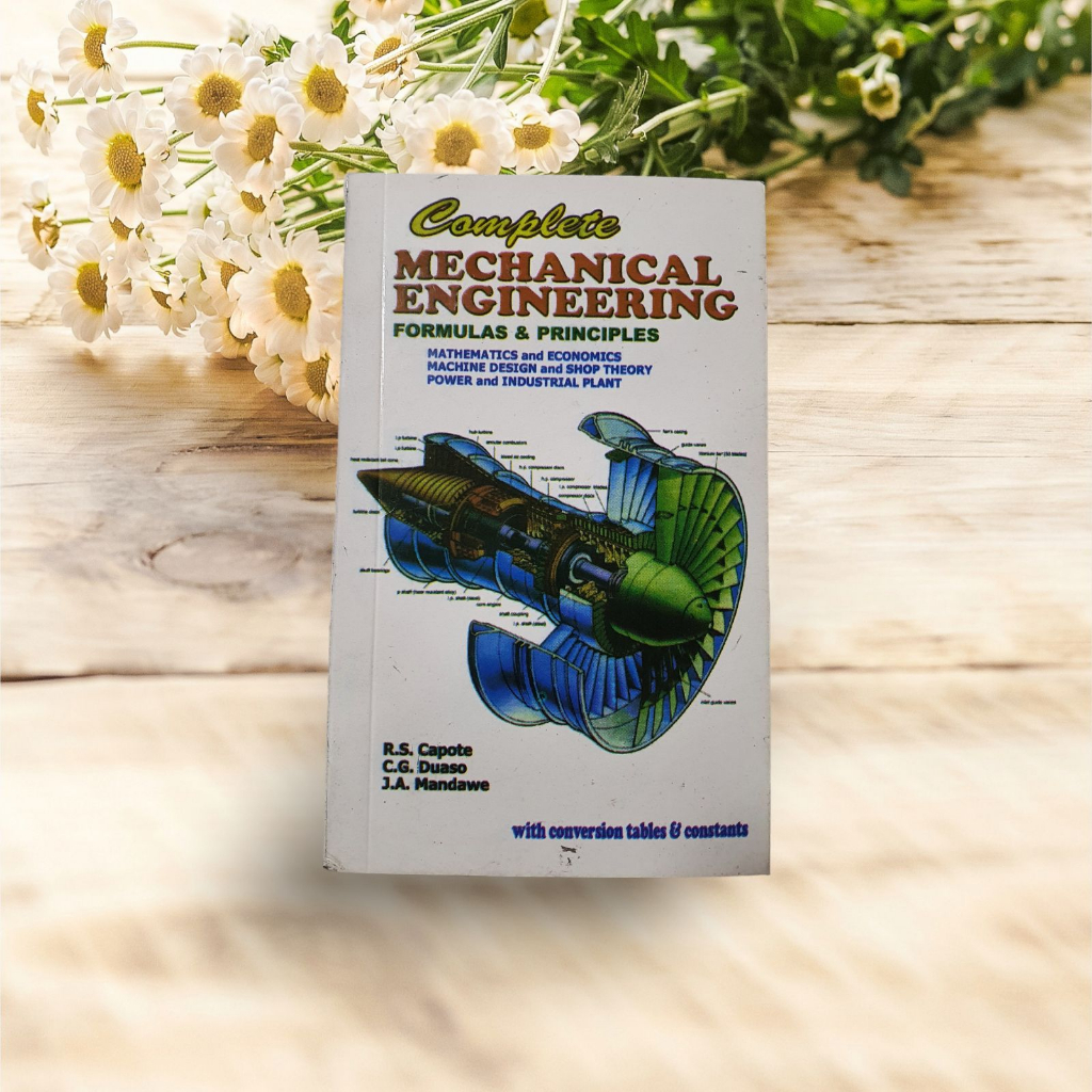 COMPLETE MECHANICAL ENGINEERING Formulas & Principles By; Capote ...