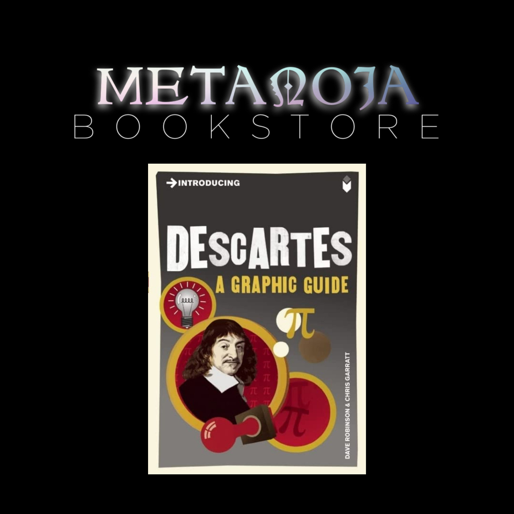 INTRODUCING DESCARTES: A GRAPHIC GUIDE BY DAVE ROBINSON & CHRIS GARRATT ...