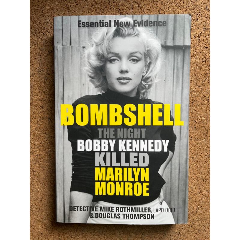 Bombshell: The Night Bobby Kennedy Killed Marilyn Monroe by Mike ...