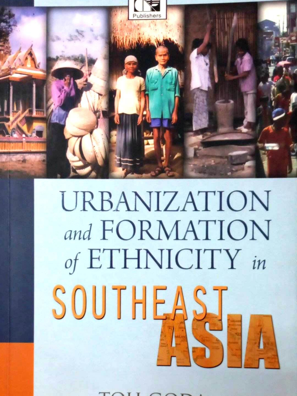 Urbanization and Formation of Ethnicity in Southeast Asia by Toh Goda ...