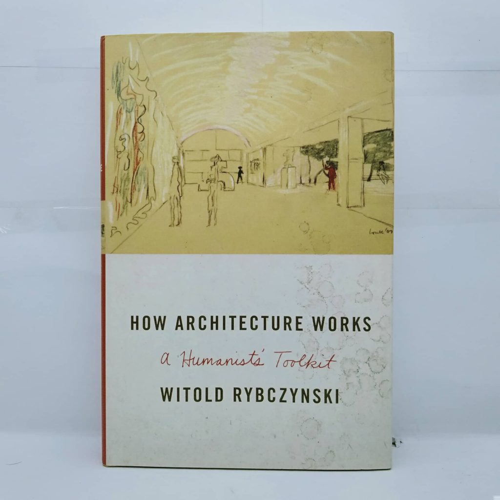 HOW ARCHITECTURE WORKS ; A Humanist's Toolkit ( Hardcover) BY Witold ...