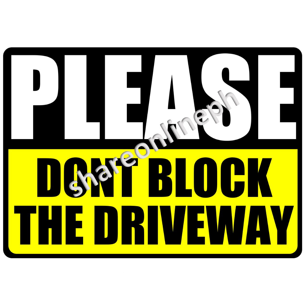 Laminated Signages Dont Block The Driveway Sticker Signage Sign Boards ...