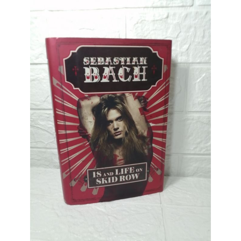 2016 Collectible SEBASTIAN BACH : 18 and LIFE on SKID ROW Hardbound ...