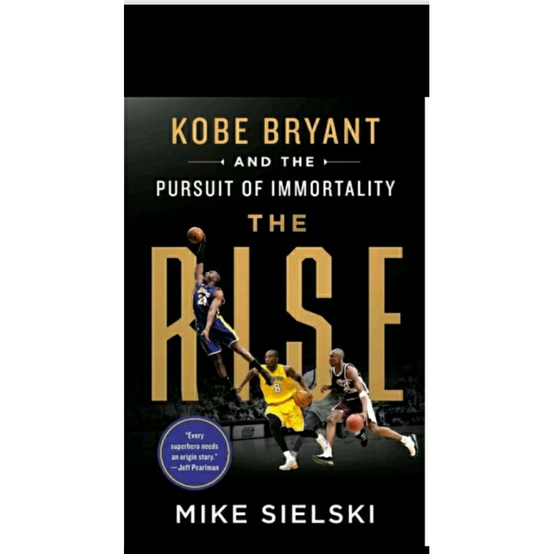 THE RISE KOBE BRYANT AND THE PURSUIT OF IMMORTALITY BY:MIKE SIELSKI | Shopee Philippines