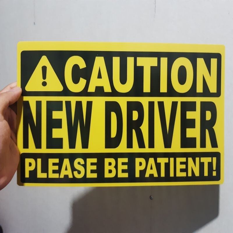 SIGN CAUTION NEW DRIVER SIGNAGE PVC TYPE WATERPROOF AND NON-FADING ...