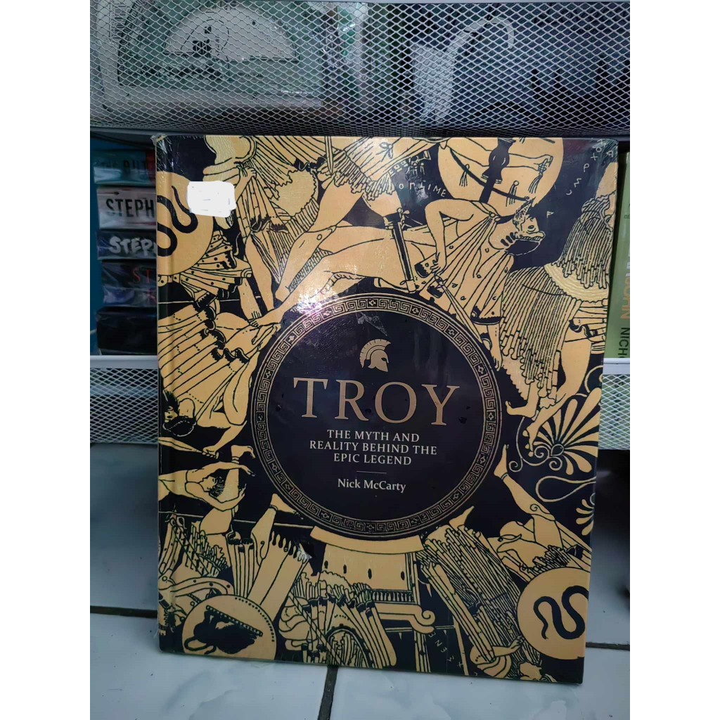 Troy The Myth and Reality Behind the Epic Legend by Nick McCarty (pre ...