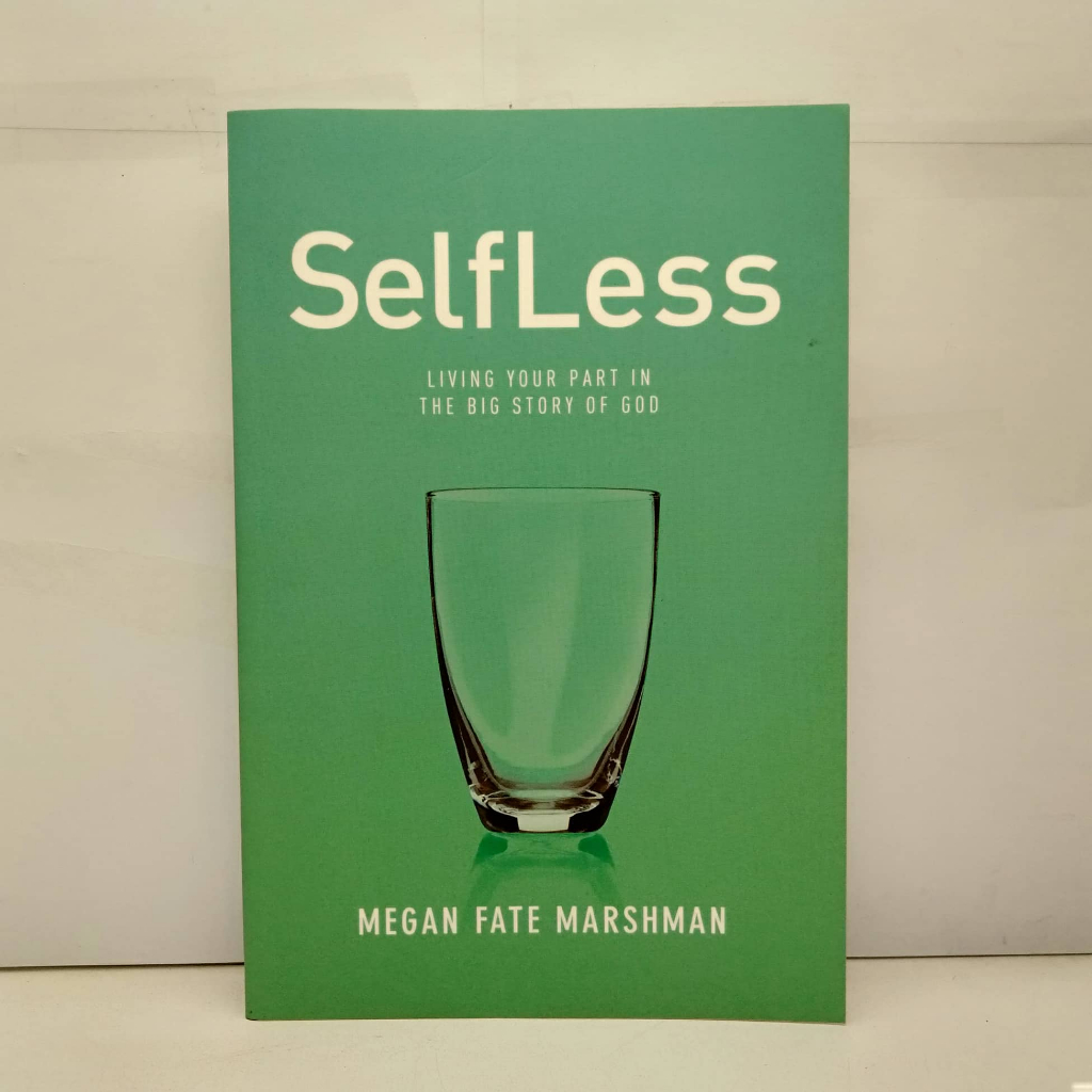 SELFLESS : Living Your Part in the Big Story of God (SOFTCOVER) BY ...