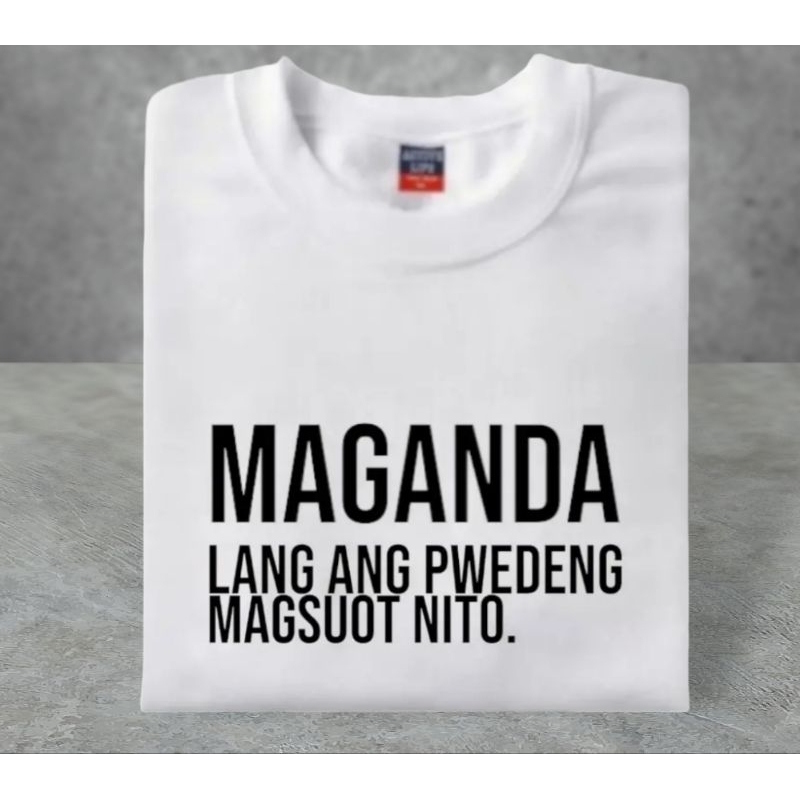 MAGANDA LANG ANG PWWDENG T shirt Tees Unisex Cotton | Shopee Philippines