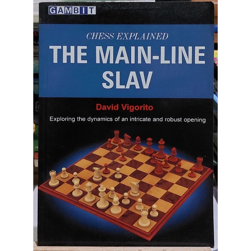 Chess Explained The Main-Line Slav: Exploring the Dynamics of an ...