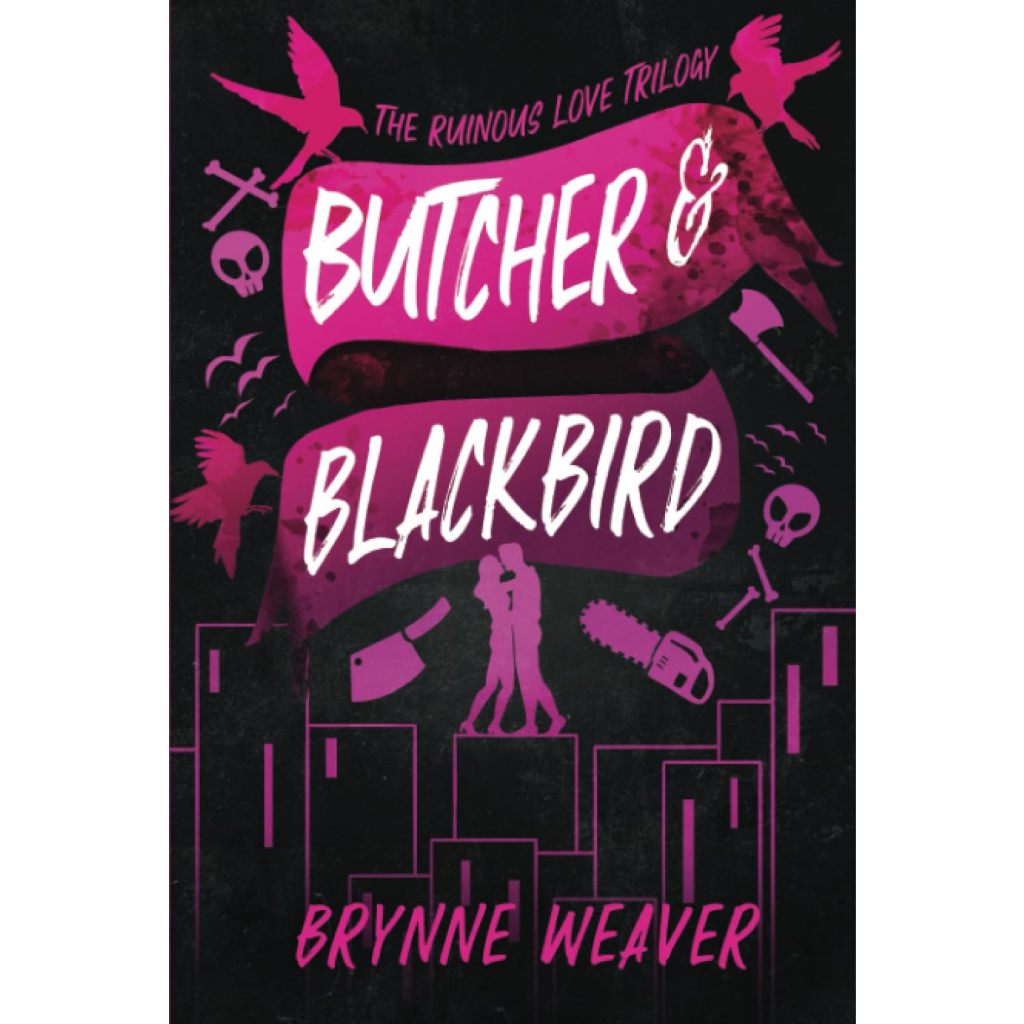 Butcher and Blackbird (The Ruinous Love Trilogy - A Dark Romantic ...