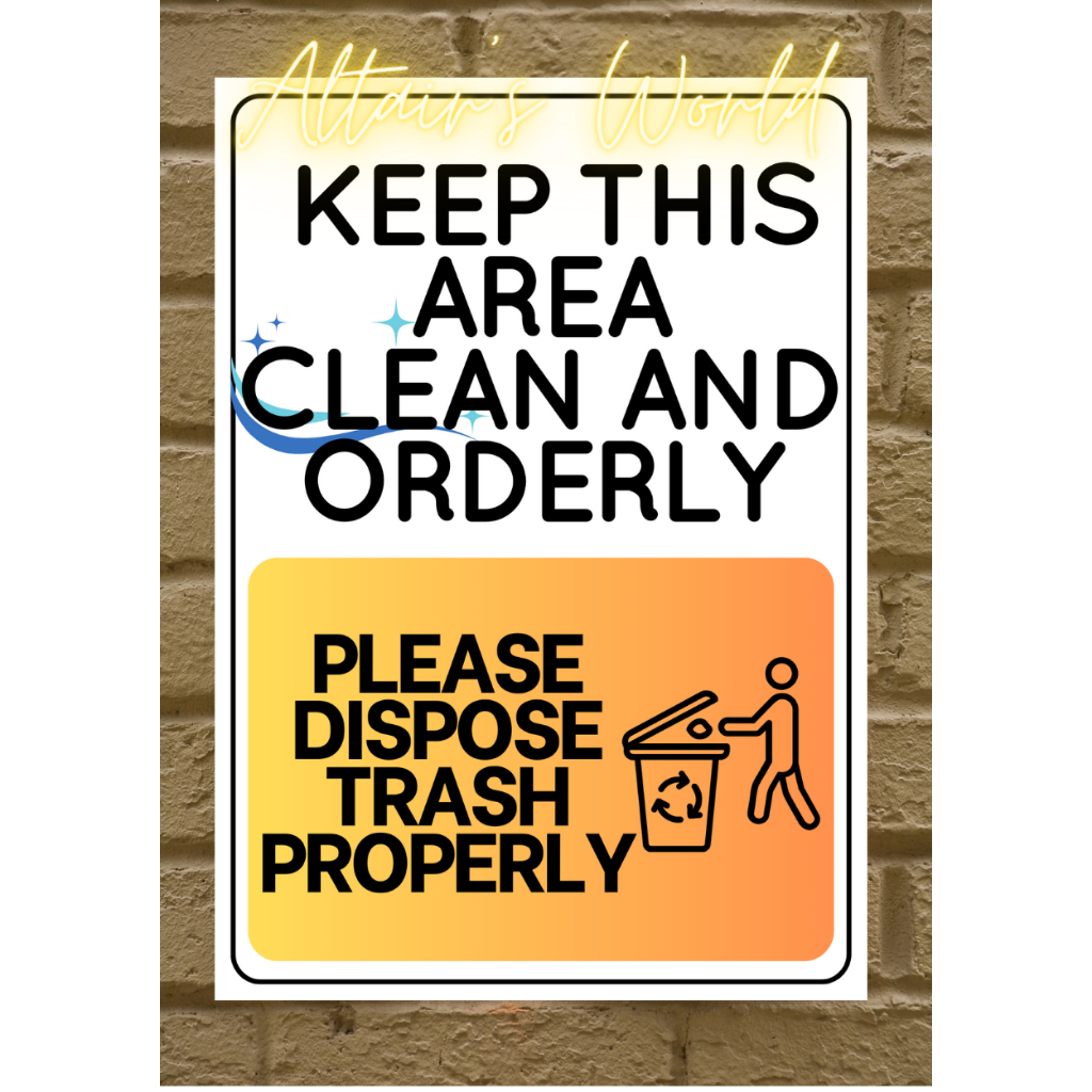 AW Please Keep This Place Clean and Orderly Keep Area Clean And ...