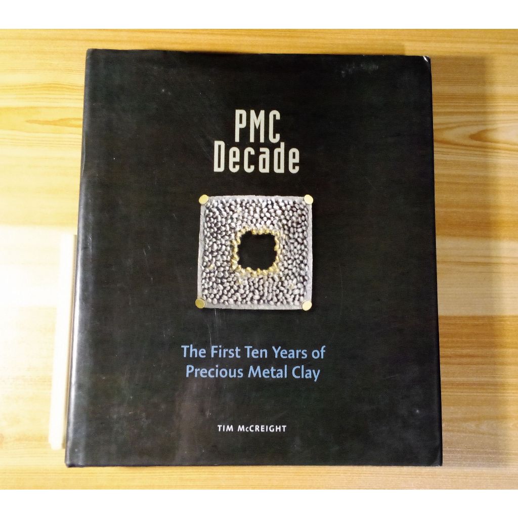 (Pre-Loved) PMC Decade: The First Ten Years of Metal Clay by Tim ...