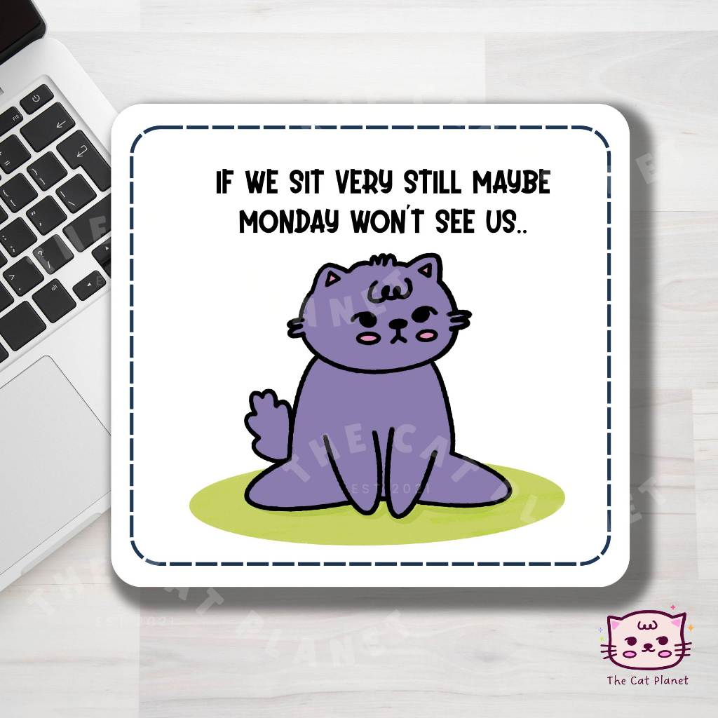 If We Sit Very Still Maybe Monday Won't See Us - Cute Laptop Sticker by ...