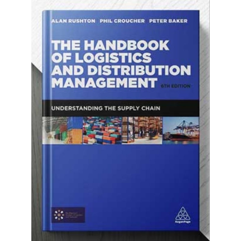 THE HANDBOOK OF LOGISTIC AND DISTRIBUTION MANAGEMENT 6th Edition 2017 ...