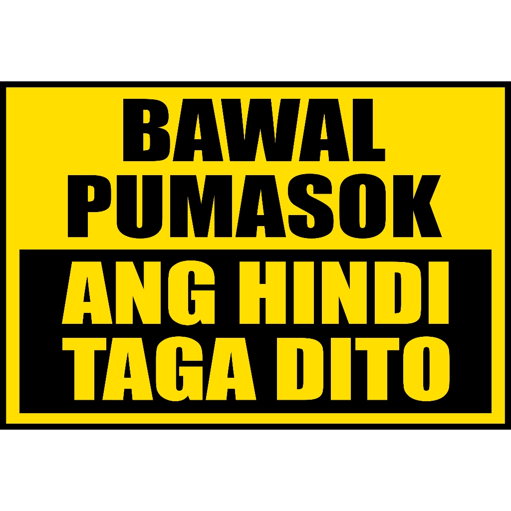 SIGN BAWAL PUMASOK ANG HINDI TAGA DITO SIGNAGE PVC TYPE OR PLASTIC ...