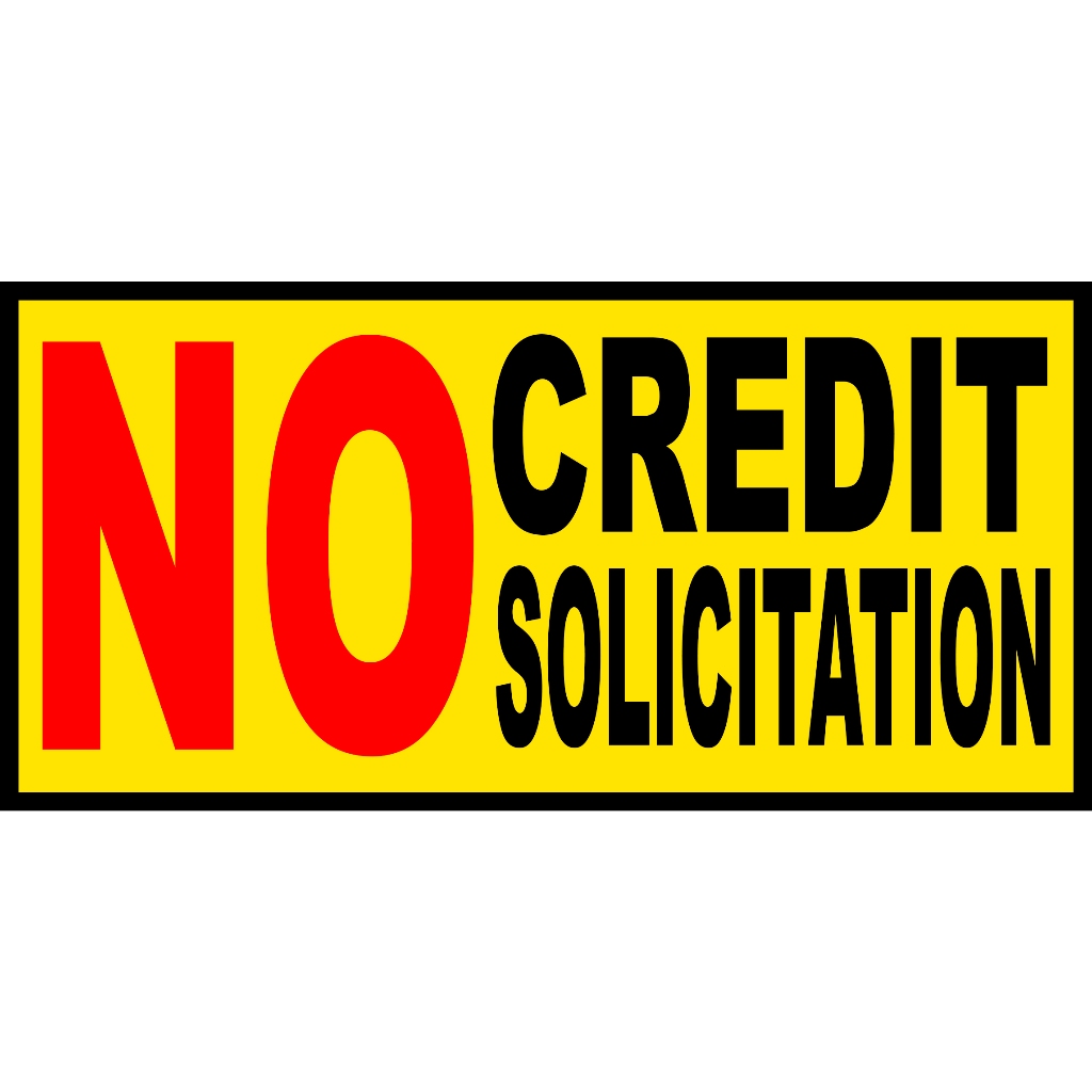 SIGN NO CREDIT NO SOLICITATION SIGNAGE PVC TYPE WATERPROOF AND NON ...