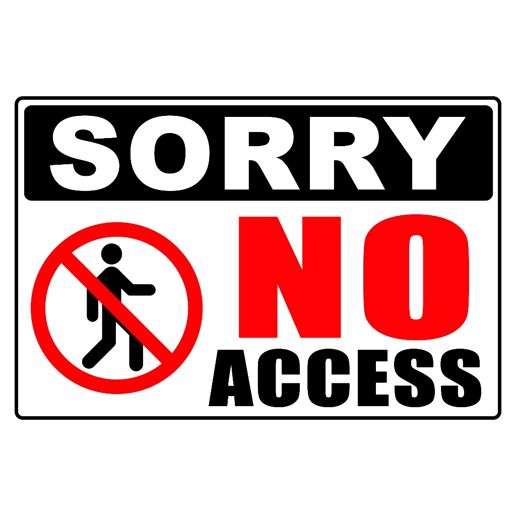 SIGN SORRY NO ACCESS SIGNAGE PVC TYPE OR PLASTIC LAMINATED WATERPROOF ...