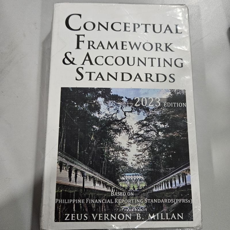 Conceptual Framework & Accounting Standards 2023 edition By: Millan ...