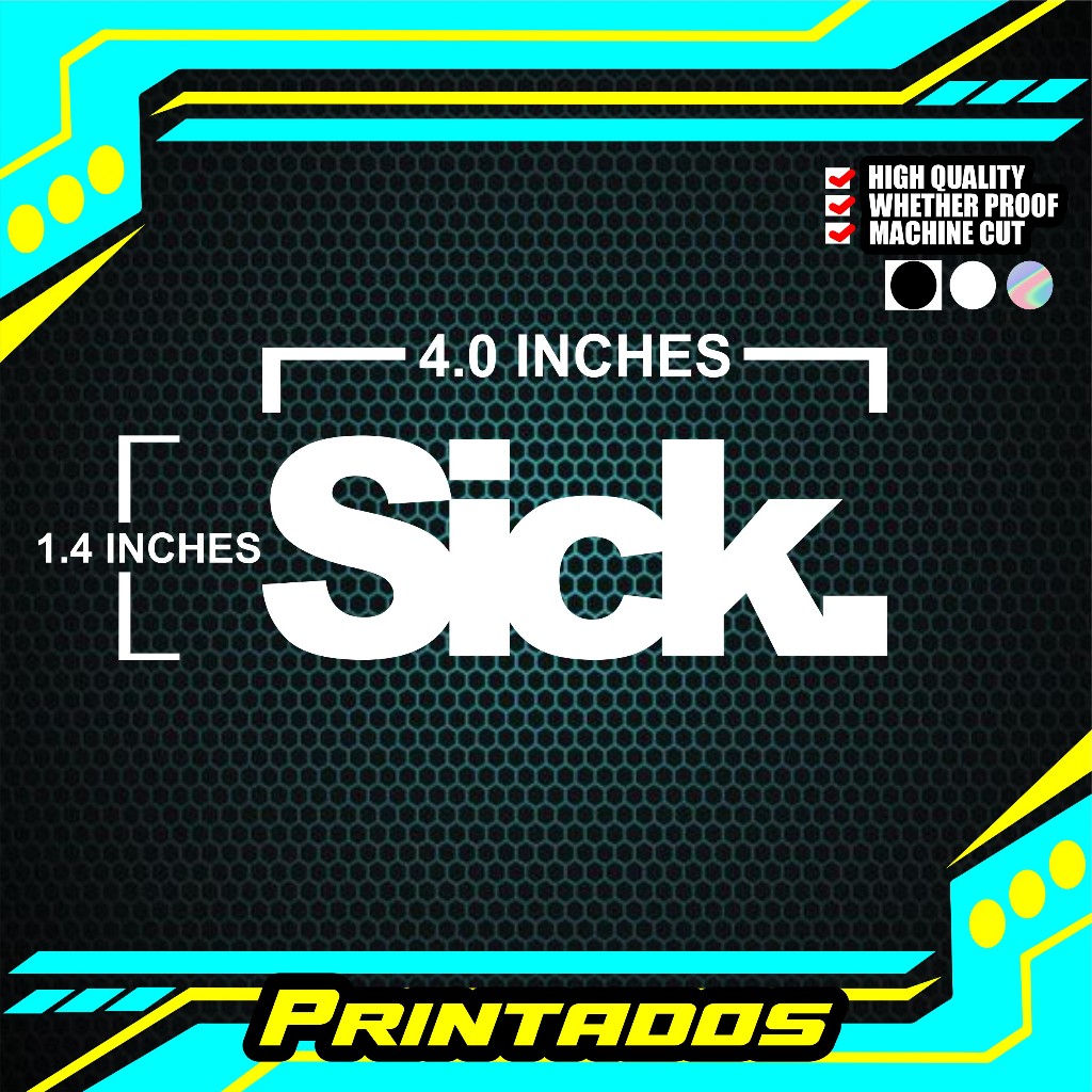 ORIGINAL SICK decal sticker cutout for car , motorcycle and more ...