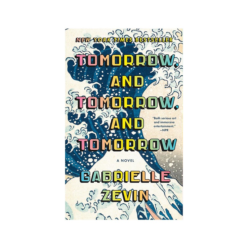 Tomorrow, and Tomorrow, and Tomorrow: A novel by Gabrielle Zevin ...