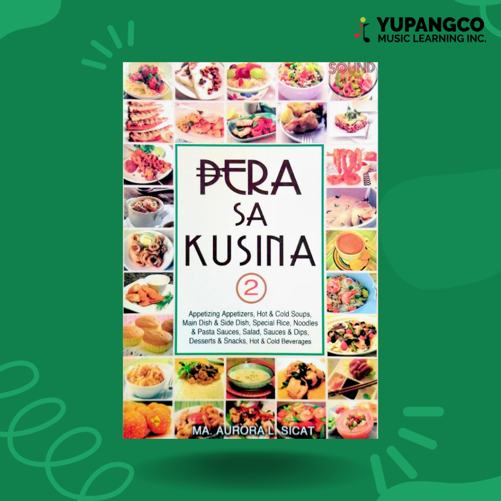 PERA SA KUSINA 2 Appetizers, Soups,Main and Side Dish,Rice,Noodles ...