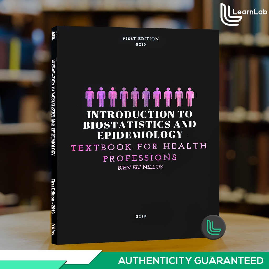 INTRODUCTION TO BIOSTATISTICS AND EPIDEMIOLOGY First Edition 2019 ...