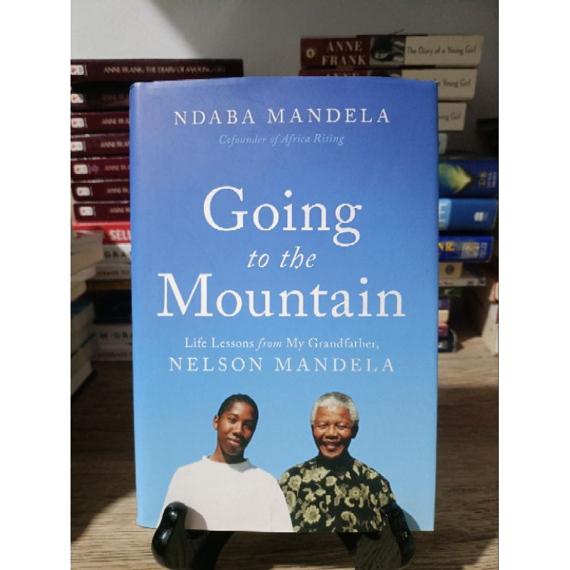 GOING TO THE MOUNTAIN: LIFE LESSONS FROM MY GRANDFATHER, NELSON MANDELA ...