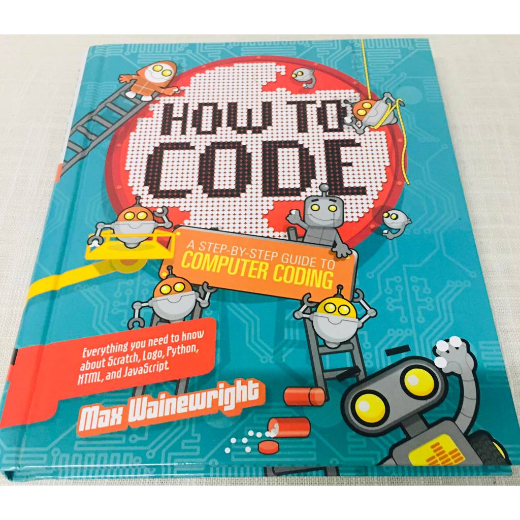 How to Code - a Step-by-Step Guide to Computer Coding (Max Wainewright) | Shopee Philippines