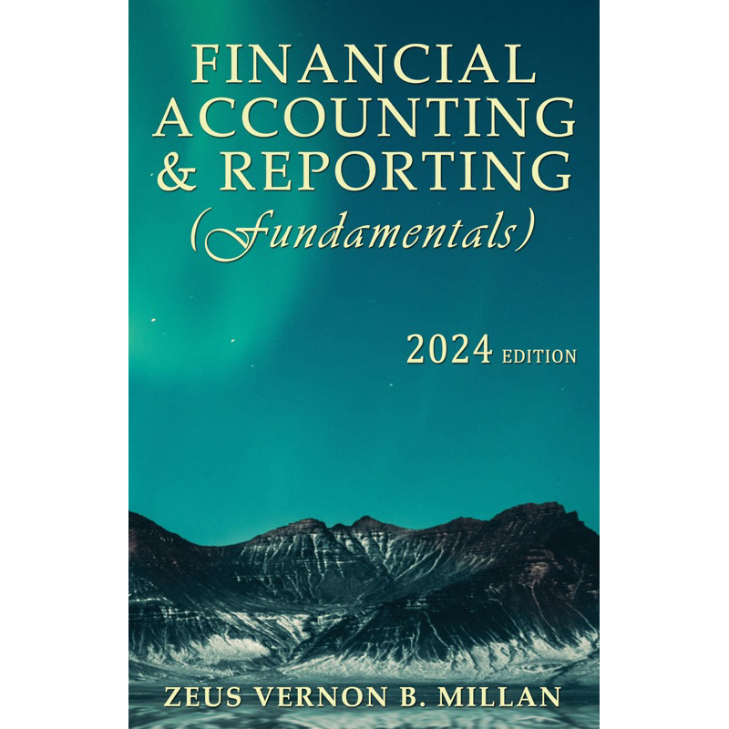 AUTHENTIC 2024 Edition Financial Accounting and Reporting (Fundamentals ...