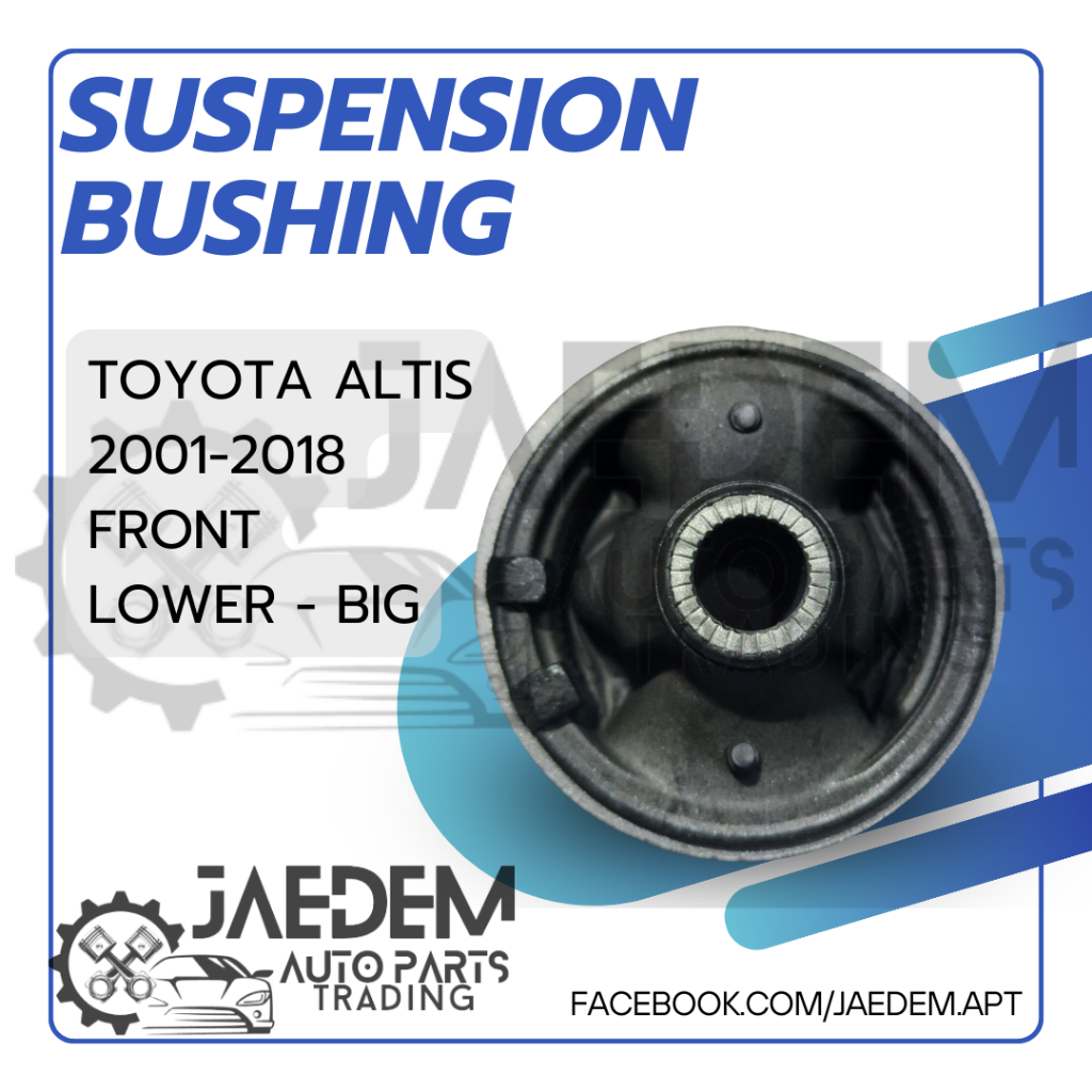 Suspension Arm Bushing - Toyota Altis 2001-2018 - Front Lower (Big ...