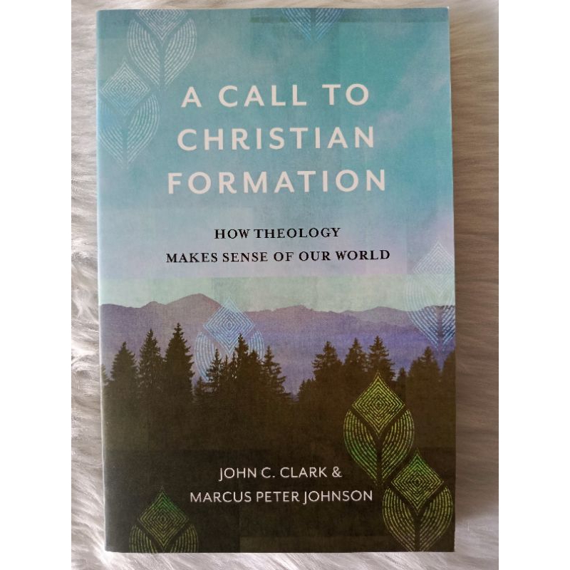 A Call To Christian Formation by: John C. Clark & Marcus Peter Johnson | Shopee Philippines