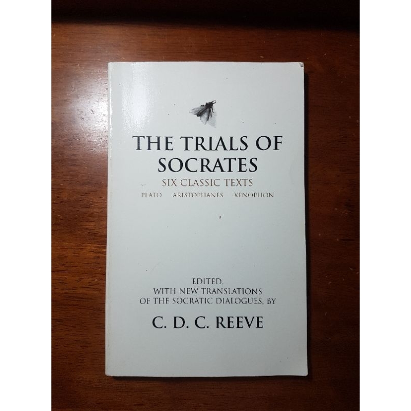 The Trials of Socrates: Six Classic Texts by Plato, Aristophanes ...