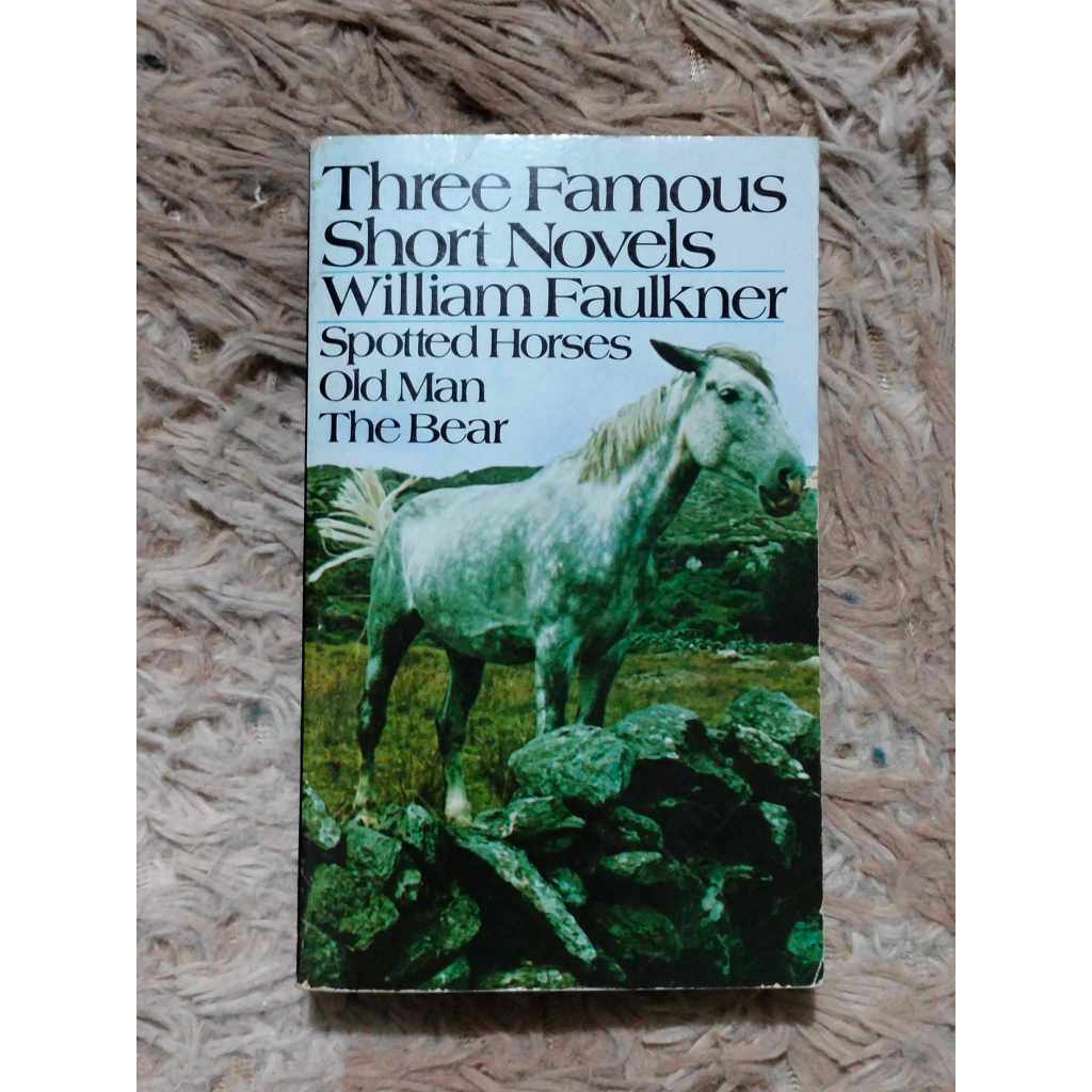 THREE FAMOUS SHORT NOVELS: SPOTTED HORSES / OLD MAN / THE BEAR by ...