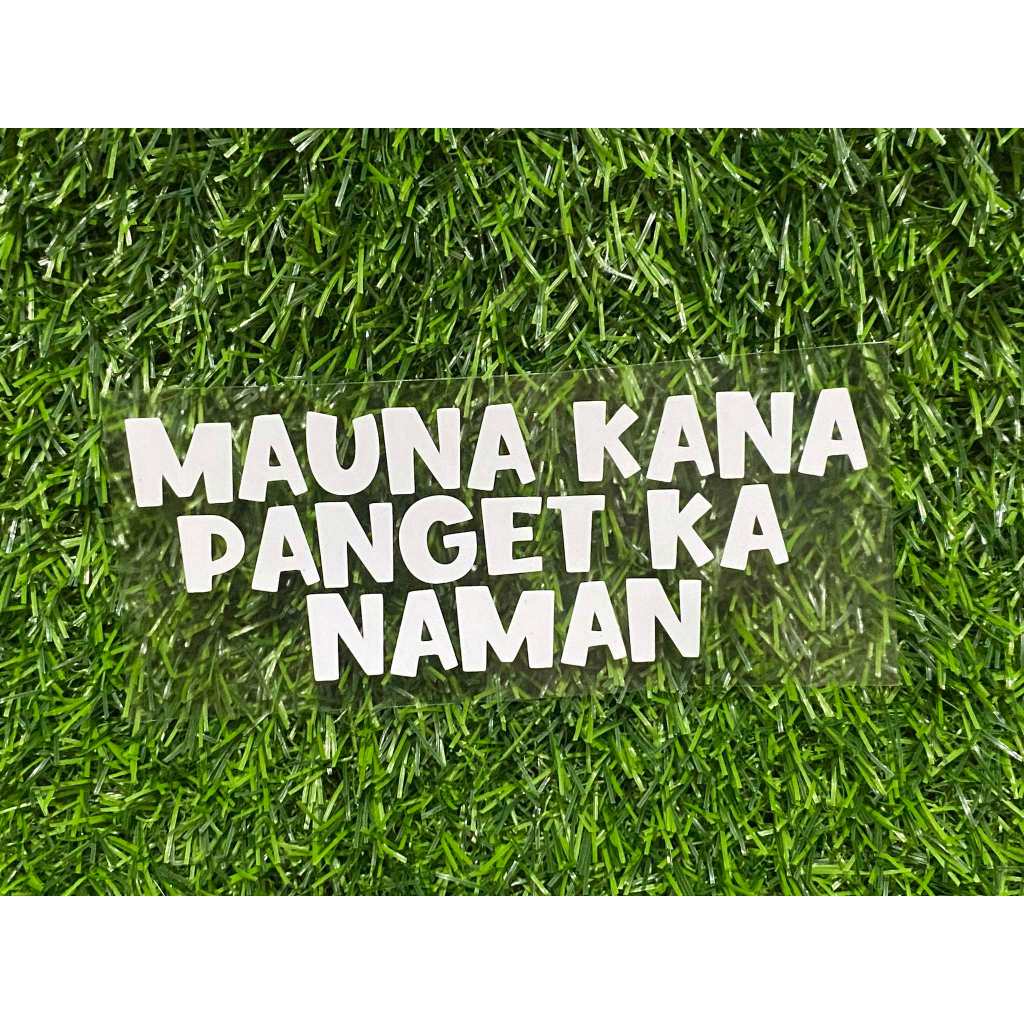 MAUNA KANA PANGET KA NAMAN STICKER DECALS FOR MOTORCYCLE, CARS & ETC ...
