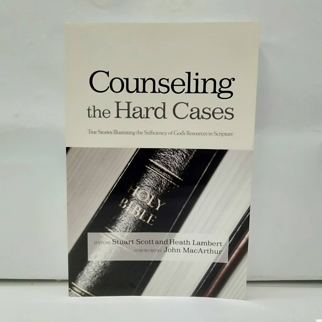COUNSELING THE HARD CASES :True Stories Illustrating the Sufficiency of ...