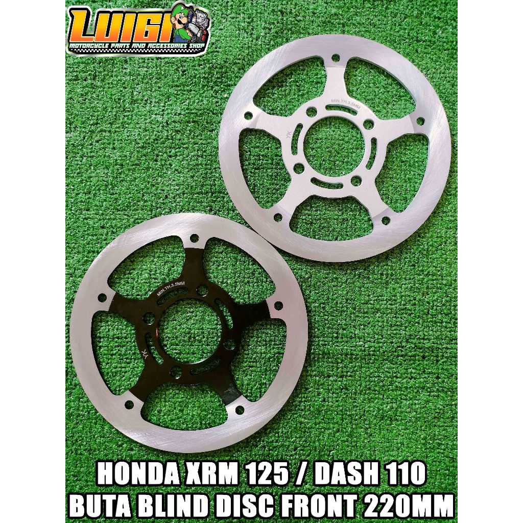 HONDA XRM 125 / DASH 110 BUTA BLIND DISC FRONT 220MM | Shopee Philippines