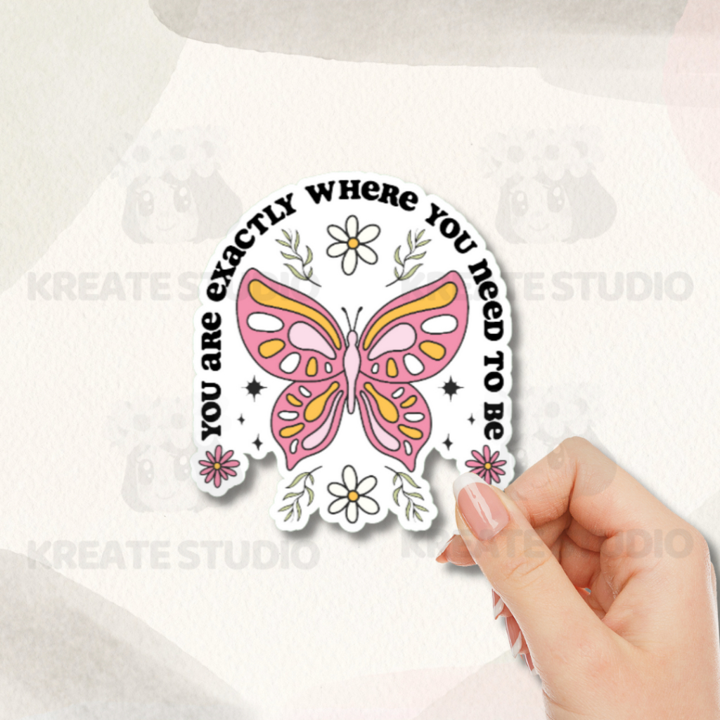 YOU ARE EXACTLY WHERE YOU NEED TO BE | Laminated Waterproof Sticker for ...
