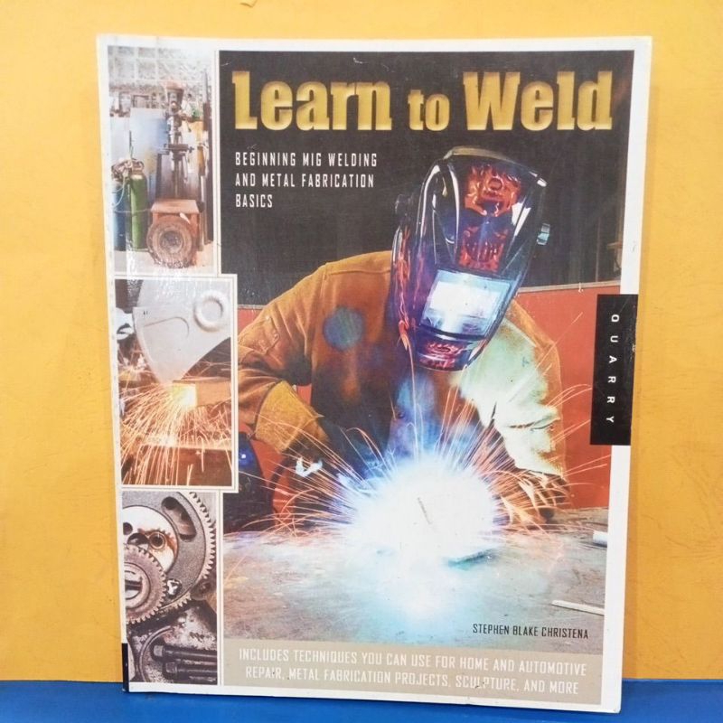 LEARN TO WELD ( BEGINNING MIG WELDING AND METAL FABRICATION | Shopee ...