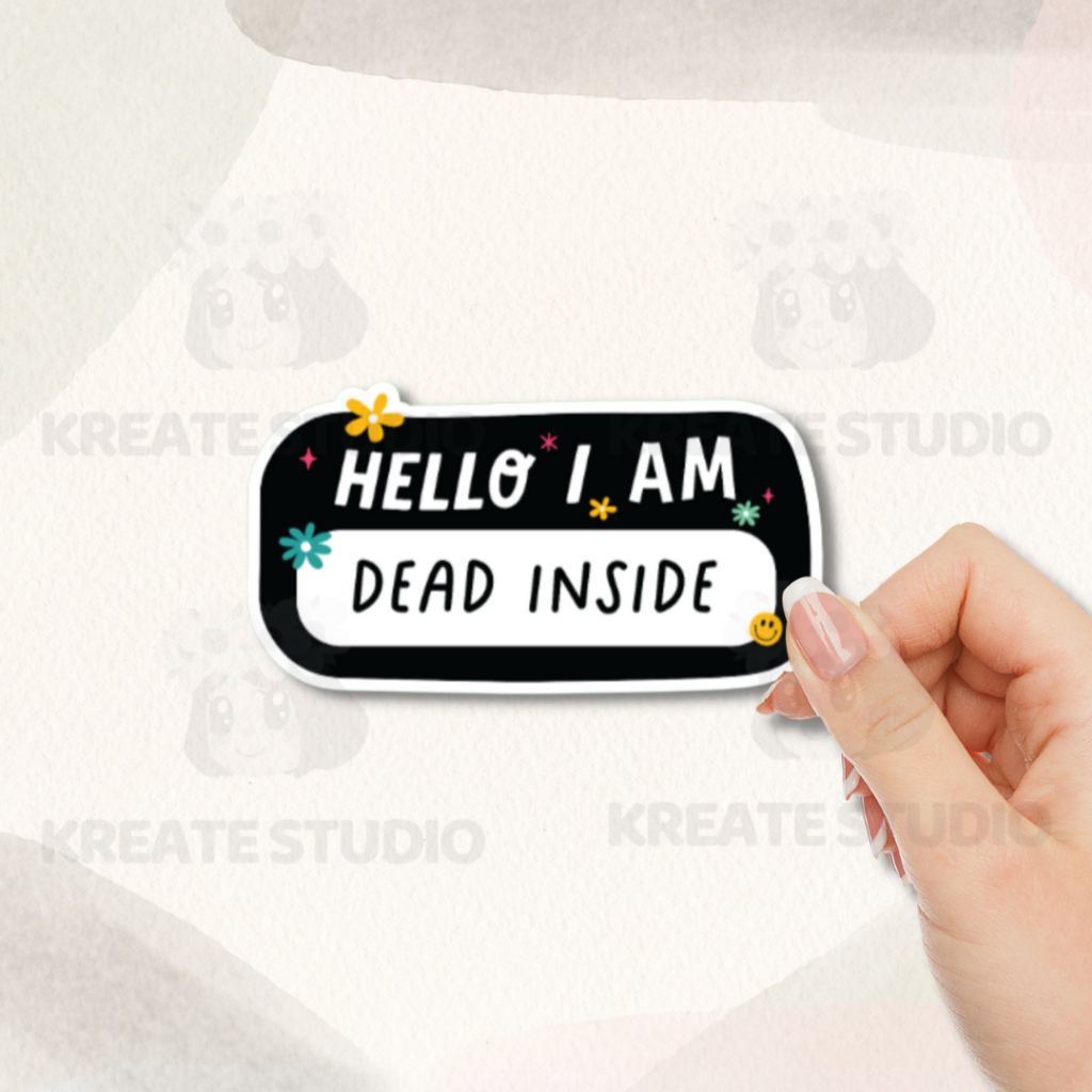 HELLO I AM DEAD INSIDE | Laminated Waterproof Sticker for Tumblers and ...
