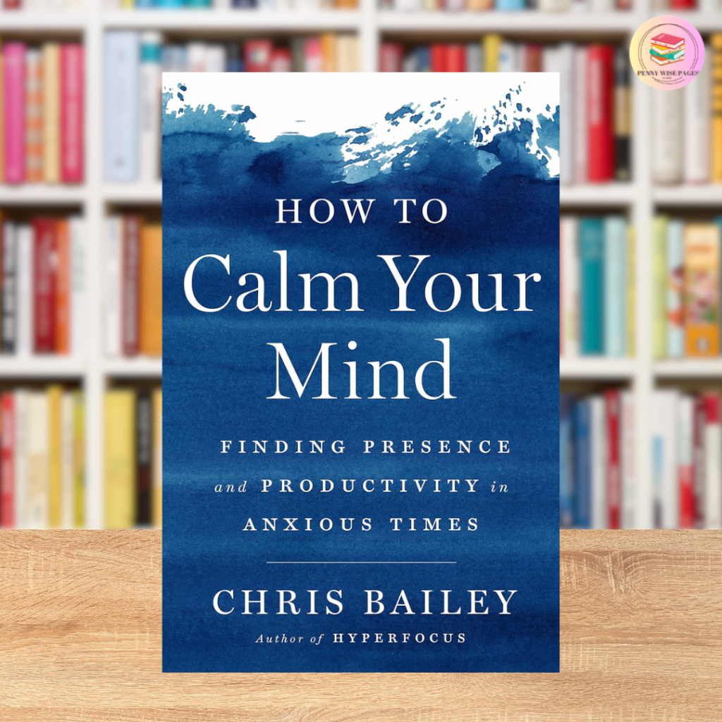 How to Calm Your Mind By Chris Bailey | Shopee Philippines