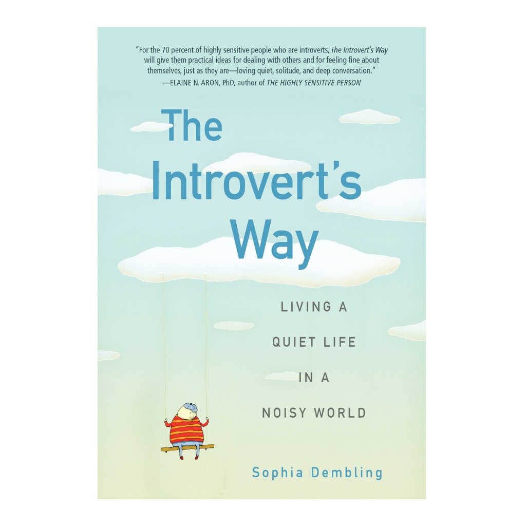 The Introvert's Way: Living a Quiet Life in a Noisy World - Sophia ...