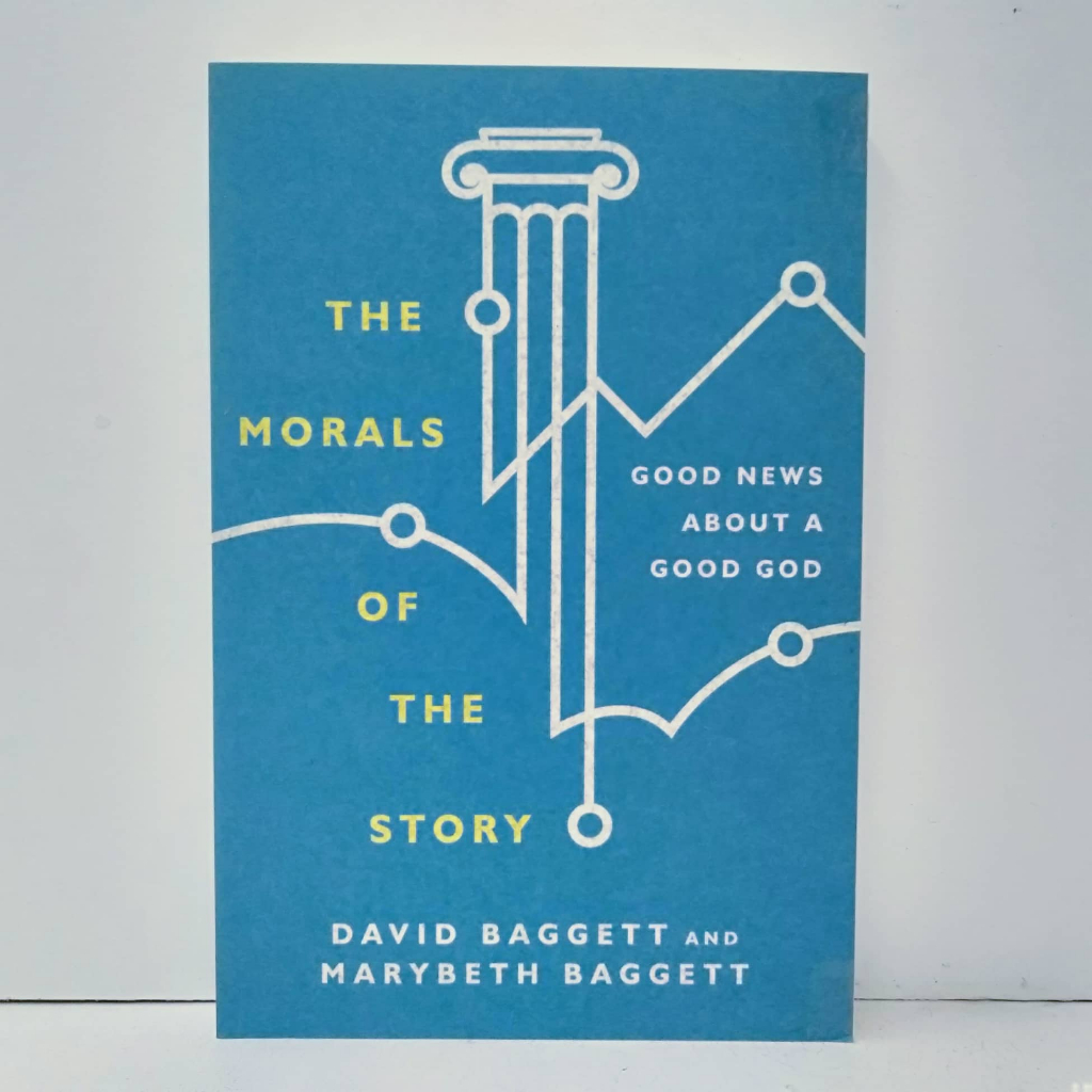 THE MORALS OF THE STORY : Good News About a Good God (SOFTCOVER) BY ...