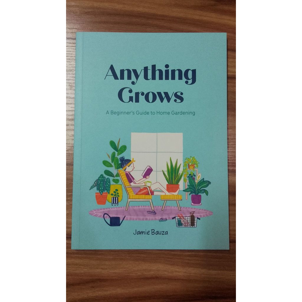 Anything Grows: A Beginner's Guide to Home Gardening by Jaime Bauza ...